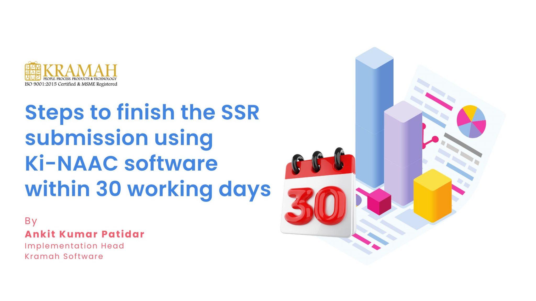 Steps to finish the SSR submission using Ki-NAAC software within 30 working days - Kramah Software